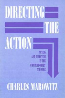 Directing the Action: Acting and Directing in the Contemporary Theatre ...