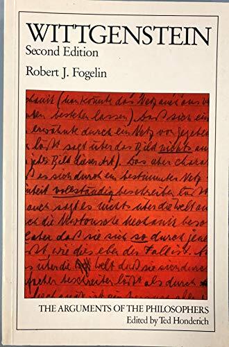 Arguments of the Philosophers Ser.: Wittgenstein by Robert J. Fogelin ...