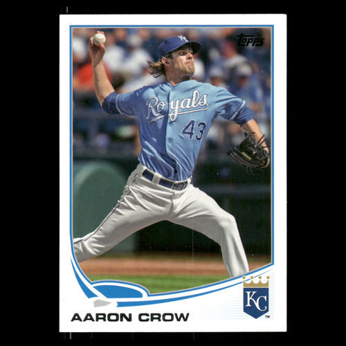 Aaron Crow #243 2013 Topps Kansas City Royals Baseball Card MLB | eBay