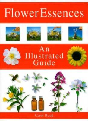 Flower Essences: An Illustrated Guide - Paperback By Element Books Ltd ...