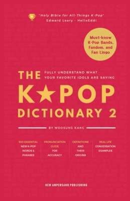 The KPOP Dictionary 2: Learn To Understand What Your Favorite Korean ...