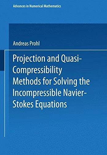 PROJECTION AND QUASI-COMPRESSIBILITY METHODS FOR SOLVING By Andreas ...