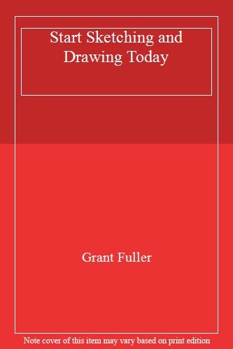Start Sketching and Drawing Today,Grant Fuller 1858709105 | eBay UK