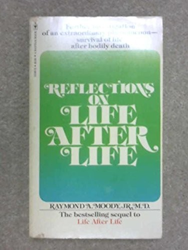 REFLECTIONS ON LIFE AFTER LIFE By Raymond A. Moody *Excellent Condition* | eBay