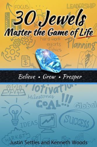 30 Jewels: Master the Game of Life by Woods, Kenneth; Settles, Justin ...