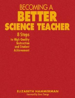 Becoming A Better Science Teacher: 8 Steps To High Quality Instruction ...