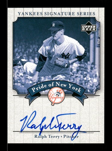 Ralph Terry 2003 Yankees Signature Series Pride of New York Autograph ...