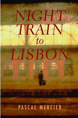Night Train to Lisbon by Pascal Mercier (2007, Hardcover) for sale ...