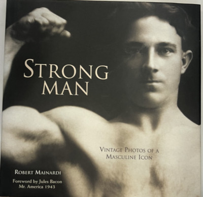 STRONG MAN by Robert Mainardi - VINTAGE MUSCLEMAN/STRONGMAN BOOK | eBay