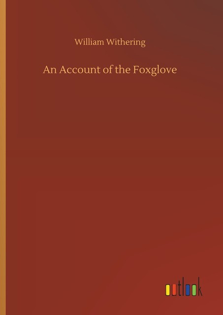 An Account of the Foxglove von William Withering (2018, Gebundene ...