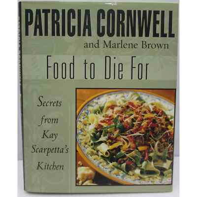 Food to Die For Patricia Cornwell Marlene Brown Cookbook Kay Scarpetta ...