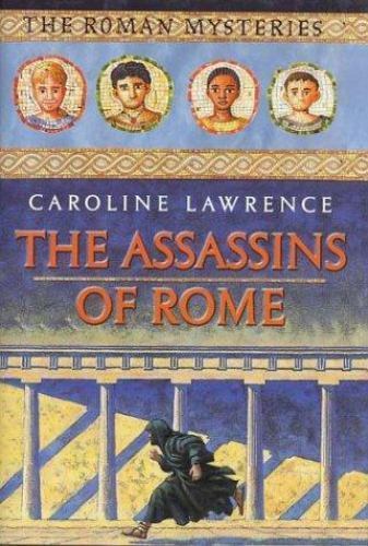 The Assassins of Rome: The Roman Mysteries, Book V by Lawrence ...