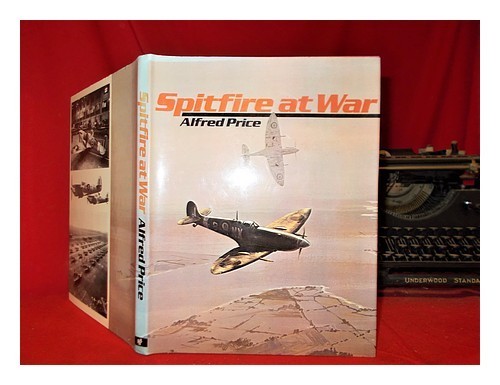 PRICE, ALFRED Spitfire at war 1974 First Edition Hardcover | eBay Australia