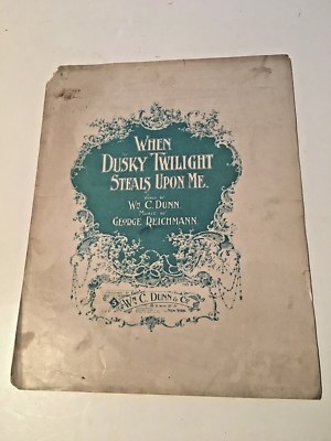 Vintage Sheet Music "When Dusky Twilight Steals Upon Me" 1899 by Dunn ...