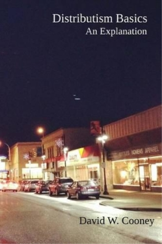 David W Cooney Distributism Basics (Poche) | eBay