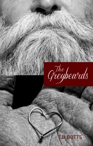 THE GREYBEARDS By T B Botts 9781938478017| eBay