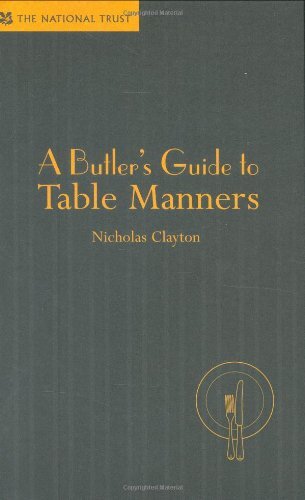 A BUTLER'S GUIDE TO TABLE MANNERS (BUTLER'S GUIDES) By Nicholas Clayton ...