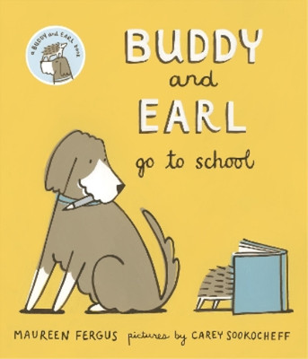 Maureen Fergus Buddy and Earl Go to School (Hardback) Buddy and Earl ...