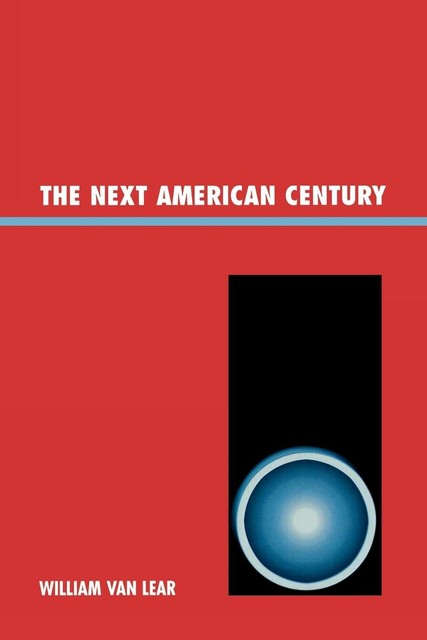 The Next American Century von Van William Lear (2008, Taschenbuch ...