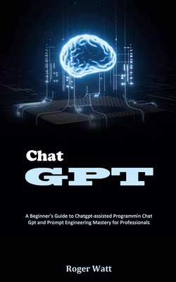 Chat Gpt | Roger Watt | Taschenbuch | Englisch | 2023 | Adam Gilbin | eBay