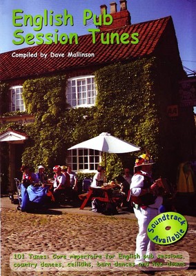 Tunebook: MALLY'S English PUB SESSION TUNES. 101 Traditional English ...