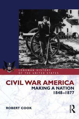 Longman History of America Ser.: Civil War America : Making a Nation ...