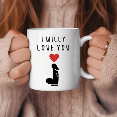 I Willy Love You Mug Funny Mug Joke Mug Rude Mug Valentines Gift ...