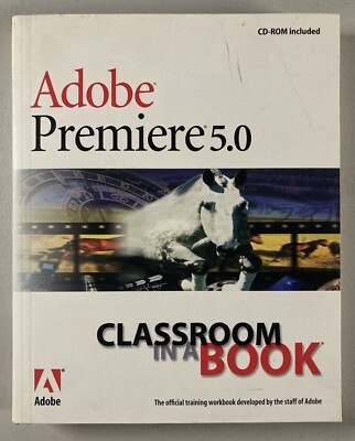 Adobe Premiere 5: Classroom in a Book (1998) • CD Rom included ...