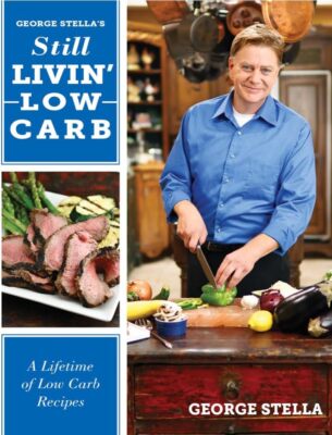 George Stella's Still Livin' Low Carb:... by Stella, George Paperback ...