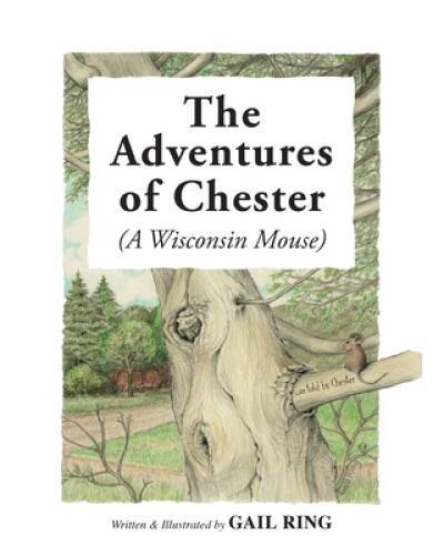 The Adventures of Chester (A Wisconsin Mouse) - Paperback By Ring, Gail ...