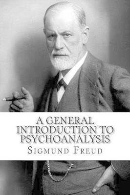 A General Introduction to Psychoanalysis by Sigmund Freud LL D ...