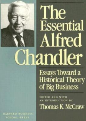 The Essential Alfred Chandler: Essays Toward- 9780875843063, paperback ...
