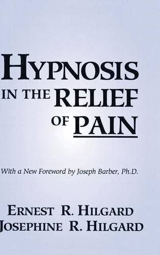 Hypnosis In The Relief Of Pain, Hilgard, Hilgard 9781138135765 Free ...