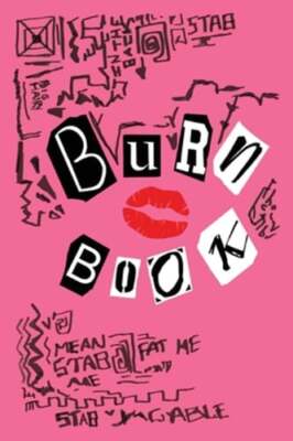 Burn Book: Burn Book Mean Girls journal, Its full of secrets! - Blank ...
