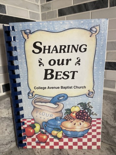 Sharing Our Best Cookbook Cooking Recipes By College Ave Baptist Church ...
