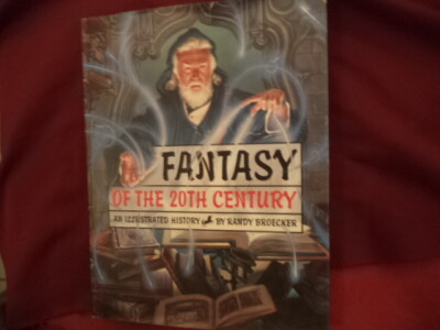Broecker, Randy. Fantasy of the 20th Century. An Illustrated History ...