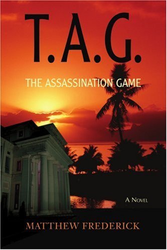 T.A.G.: THE ASSASSINATION GAME By Matthew Frederick **BRAND NEW** 9780595405442 | eBay