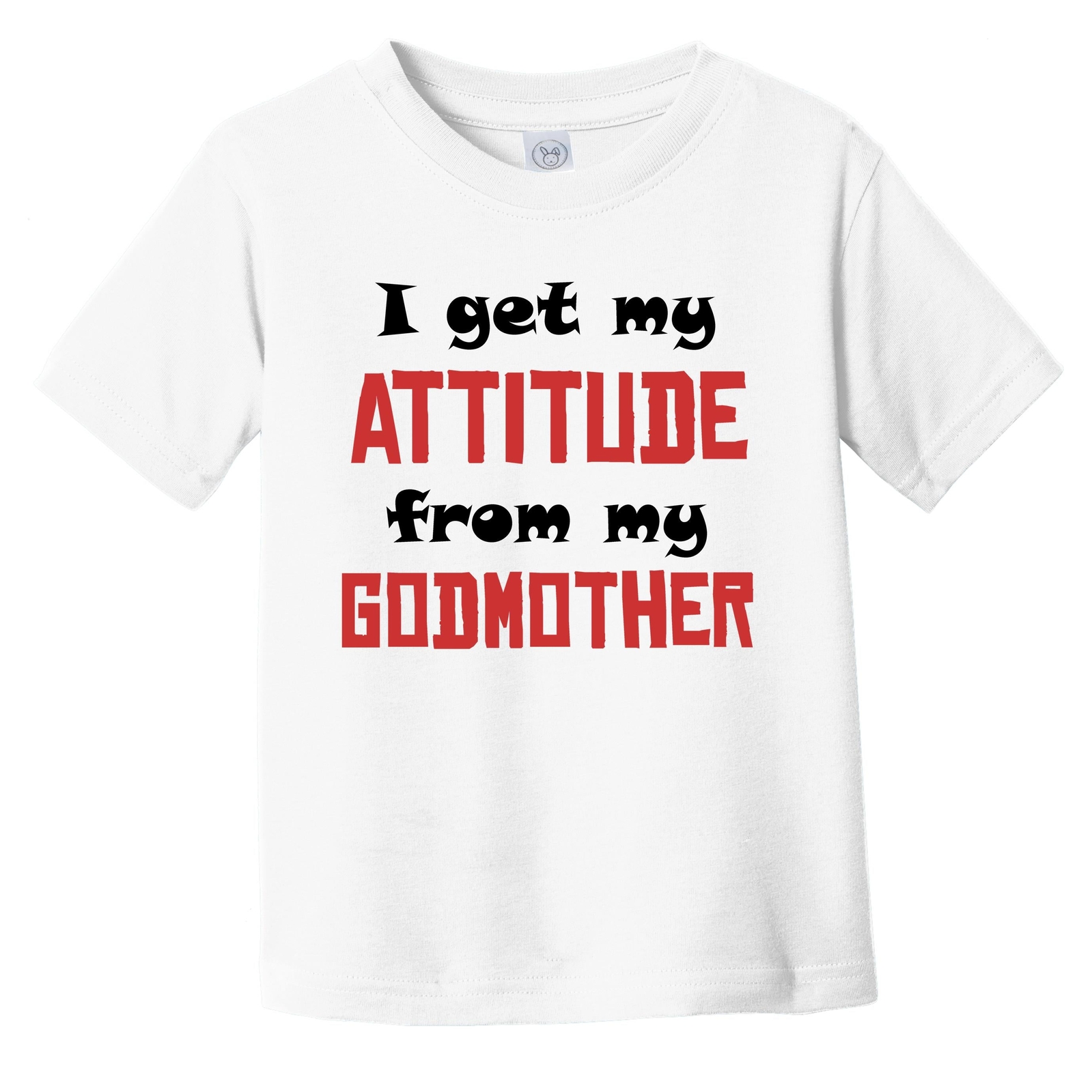 I Get My Attitude From My Godmother Funny Godchild Toddler T-Shirt | eBay