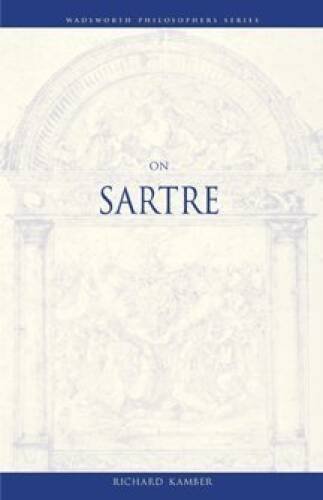On Sartre (Philosopher (Wadsworth)) - Paperback By Kamber, Richard ...