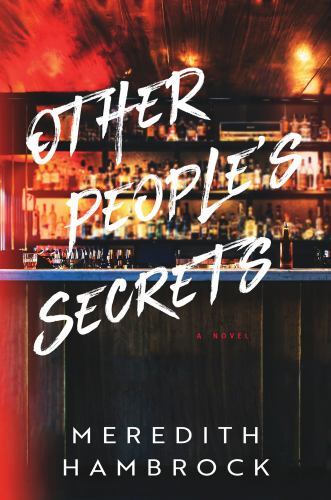 Other+People%27s+Secrets+%3A+A+Novel+by+Meredith+Hambrock+%282022%2C ...