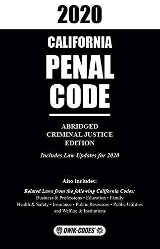 2020 CALIFORNIA PENAL CODE ABRIDGED - Perfect Paperback By QWIK-CODES ...
