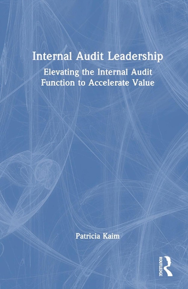 Internal Audit Leadership: Elevating the Internal Audit Function to ...
