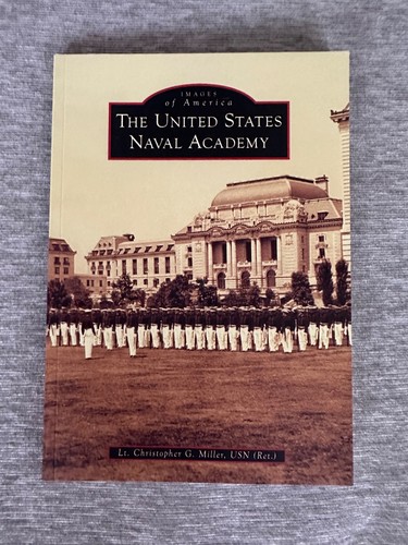 The United States Naval Academy (Maryland) by Lt Christopher G. Miller ...