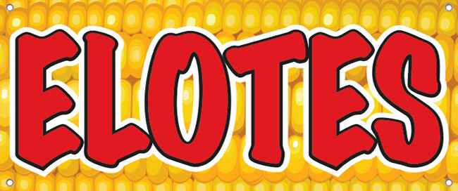 20x48 Inch ELOTES Vinyl Banner Corn Elote Sign - yb | eBay