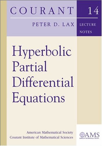 HYPERBOLIC PARTIAL DIFFERENTIAL EQUATIONS (COURANT LECTURE By Peter D ...