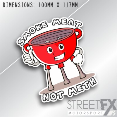 Smoke Meat not Meth Sticker Decal Funy Humour Car Bumper Window 4x4 ...