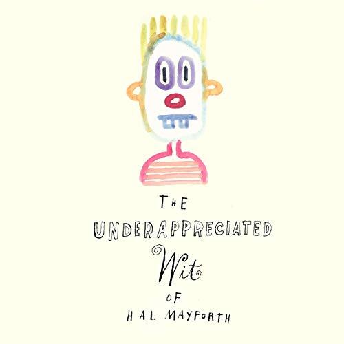 The Underappreciated Wit of Hal Mayforth 9780359209286| eBay