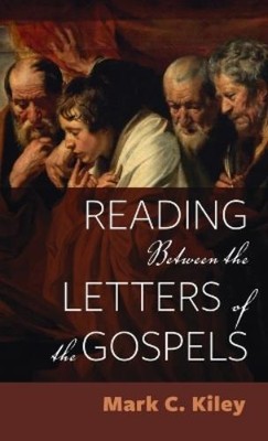 Mark C Kiley Reading Between the Letters of the Gospels (Relié) | eBay