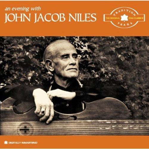 Evening with John Jacob Niles: the Tradition Years by John Jacob Niles ...