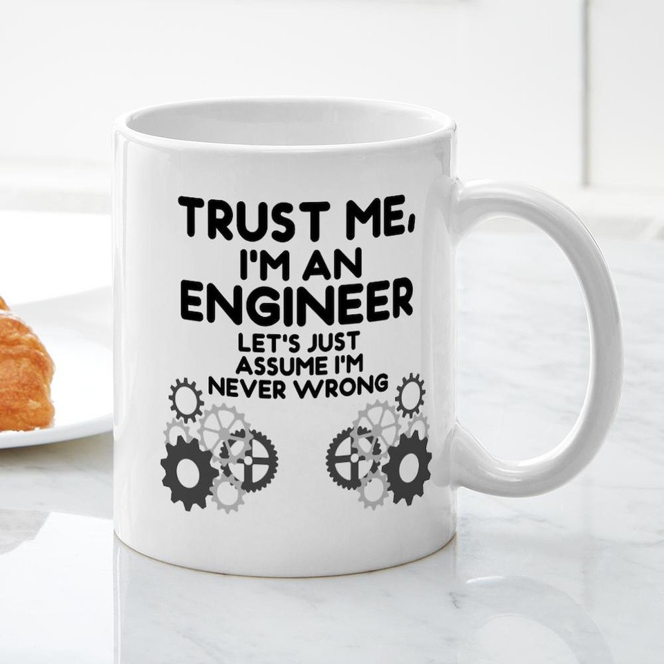 CafePress Trust Me, I'm An Engineer Funny Mugs 11 oz Ceramic Mug ...